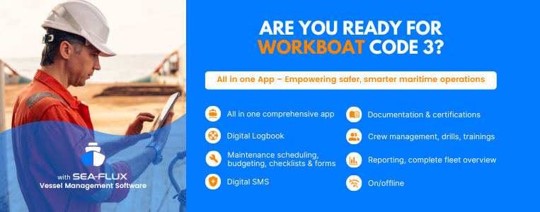 With Sea-Flux, Safety Management Compliance is a breeze! Workboat Code 3 – Is your fleet ready ...